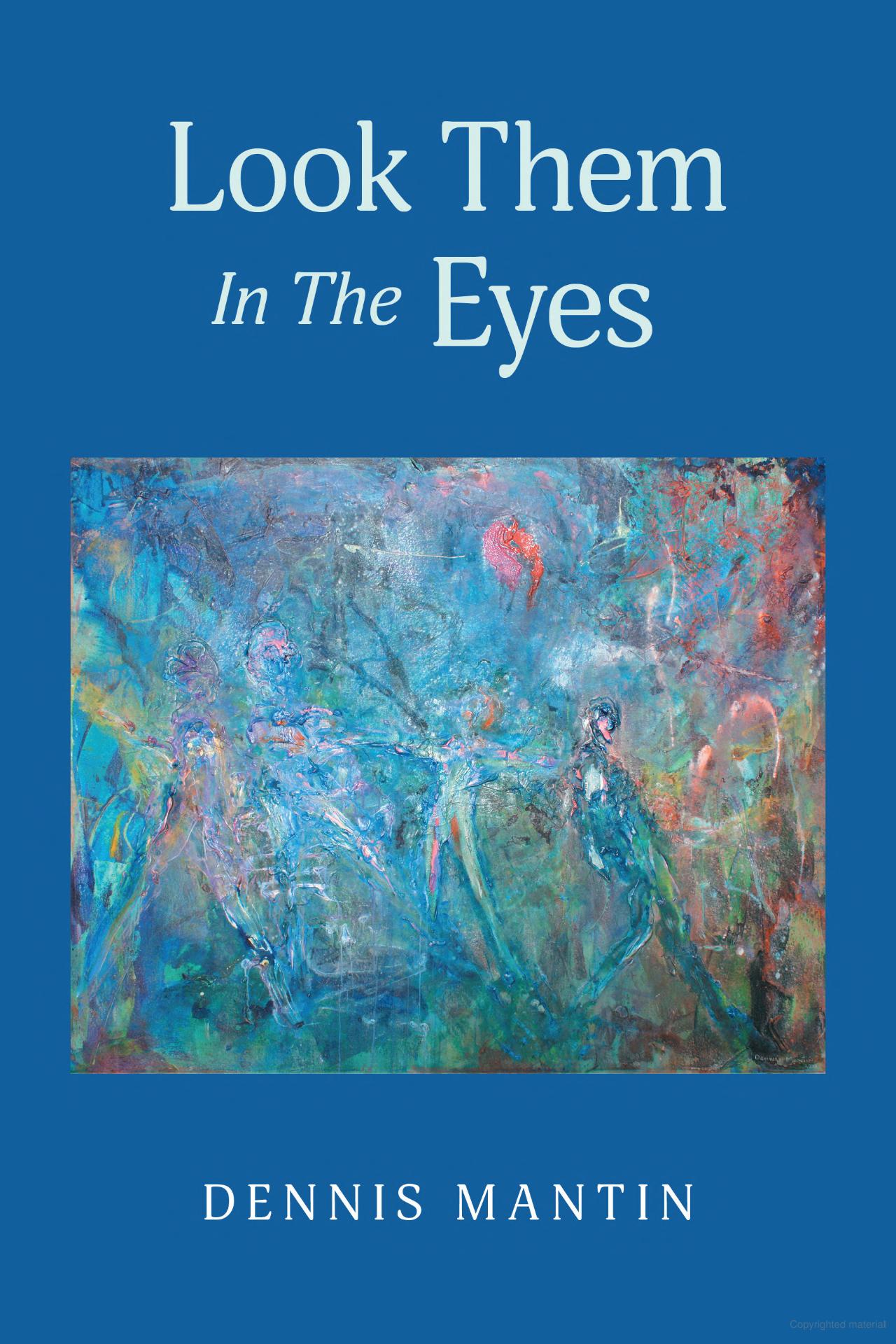 Look Them in the Eyes – Dennis Mantin